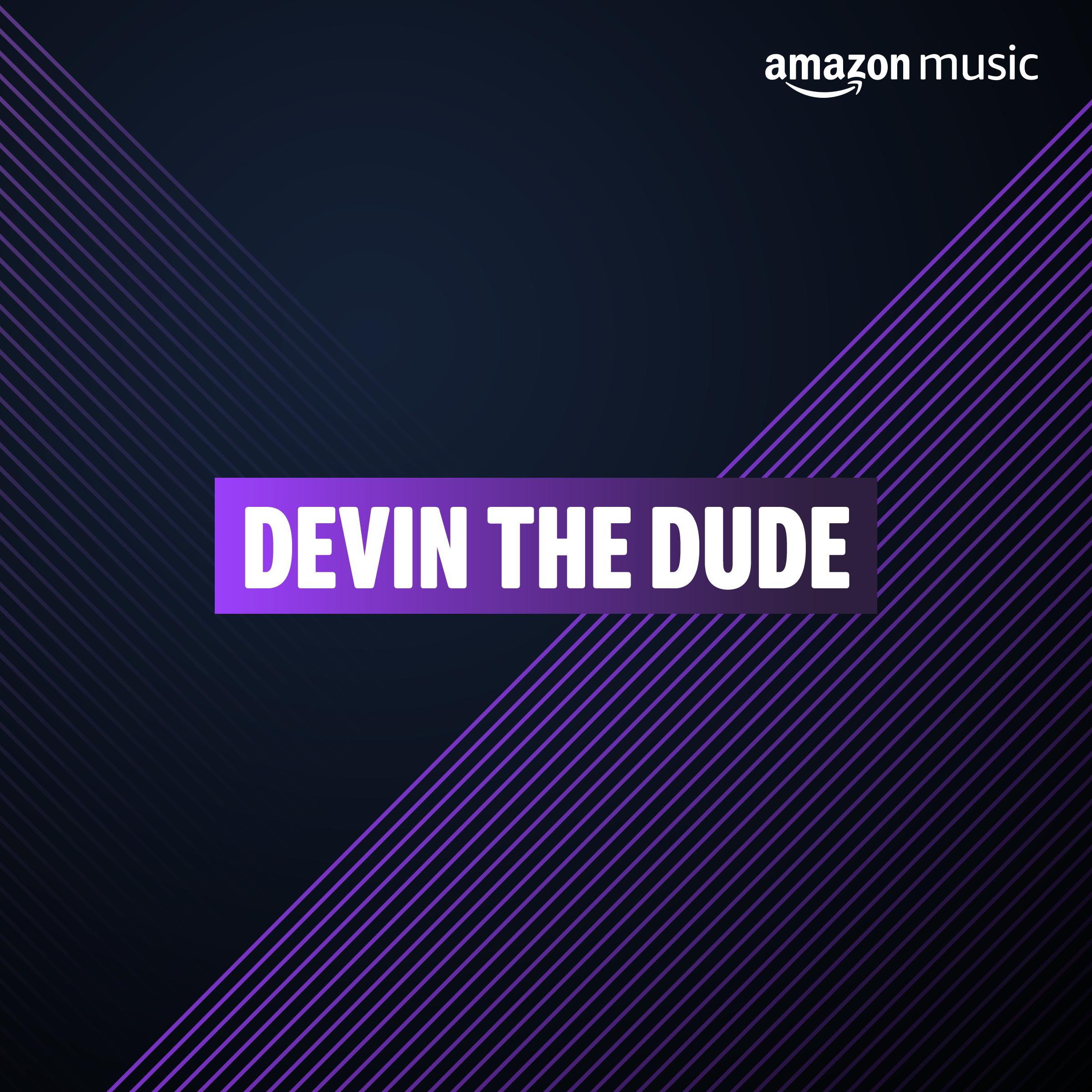 Devin The Dude sur Amazon Music Unlimited