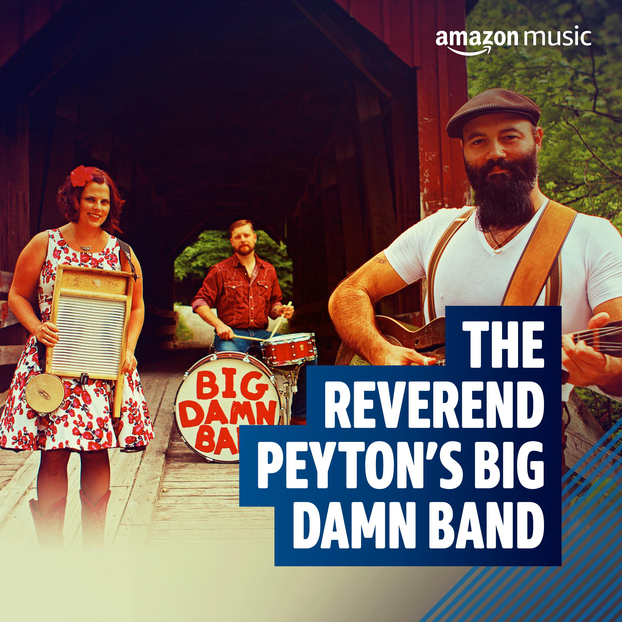 The Reverend Peyton's Big Damn Band on Amazon Music