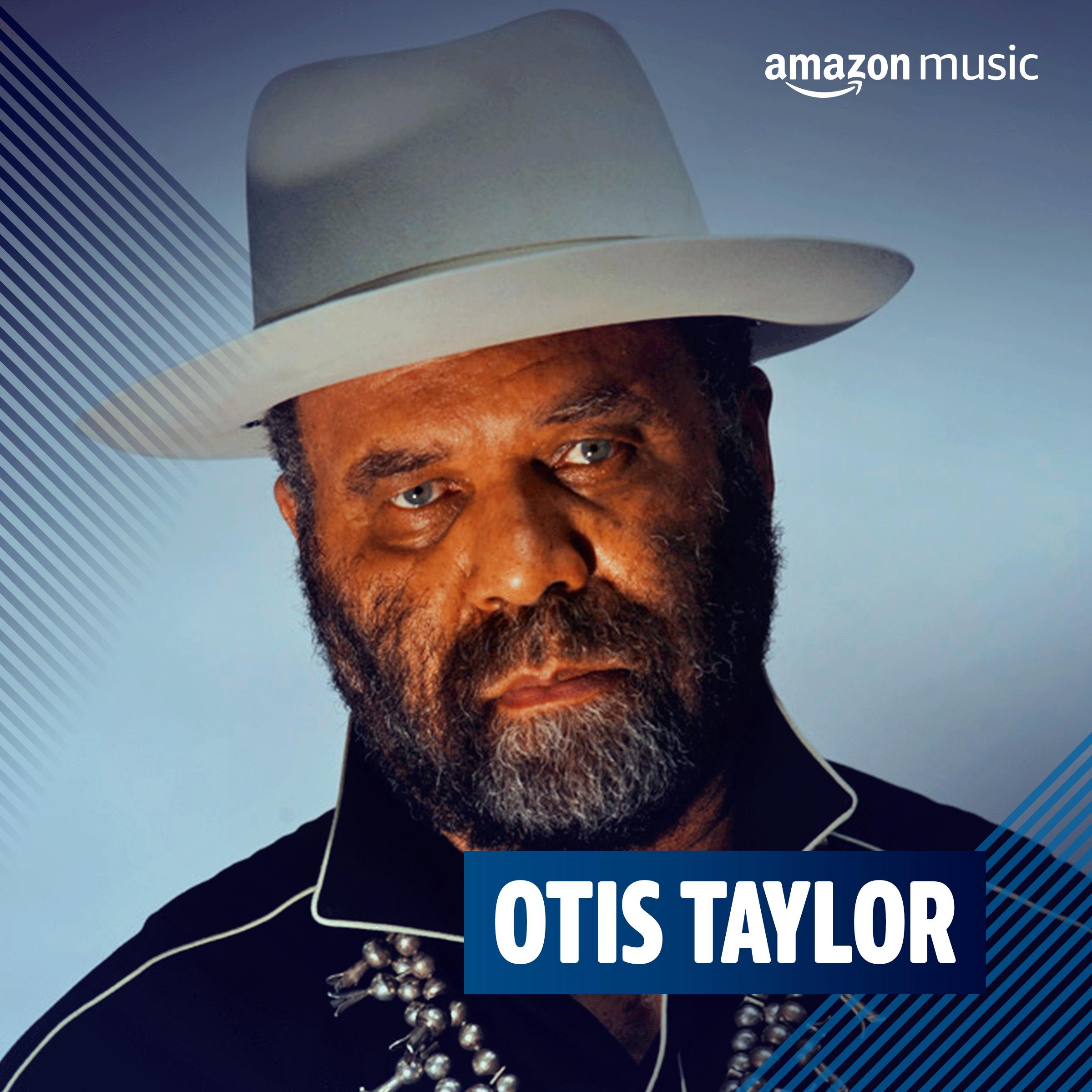 Play Otis Taylor on Amazon Music