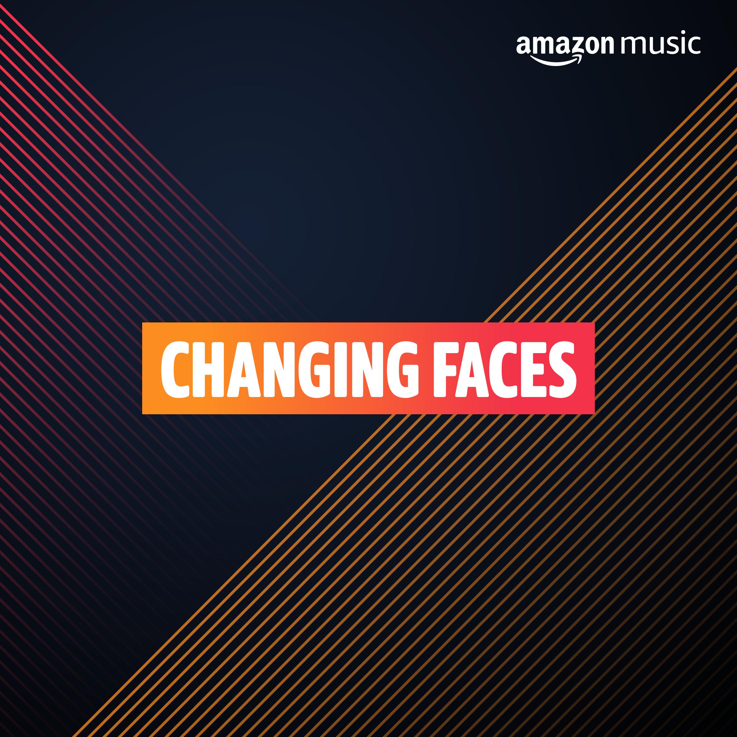 Changing Faces on Amazon Music Unlimited