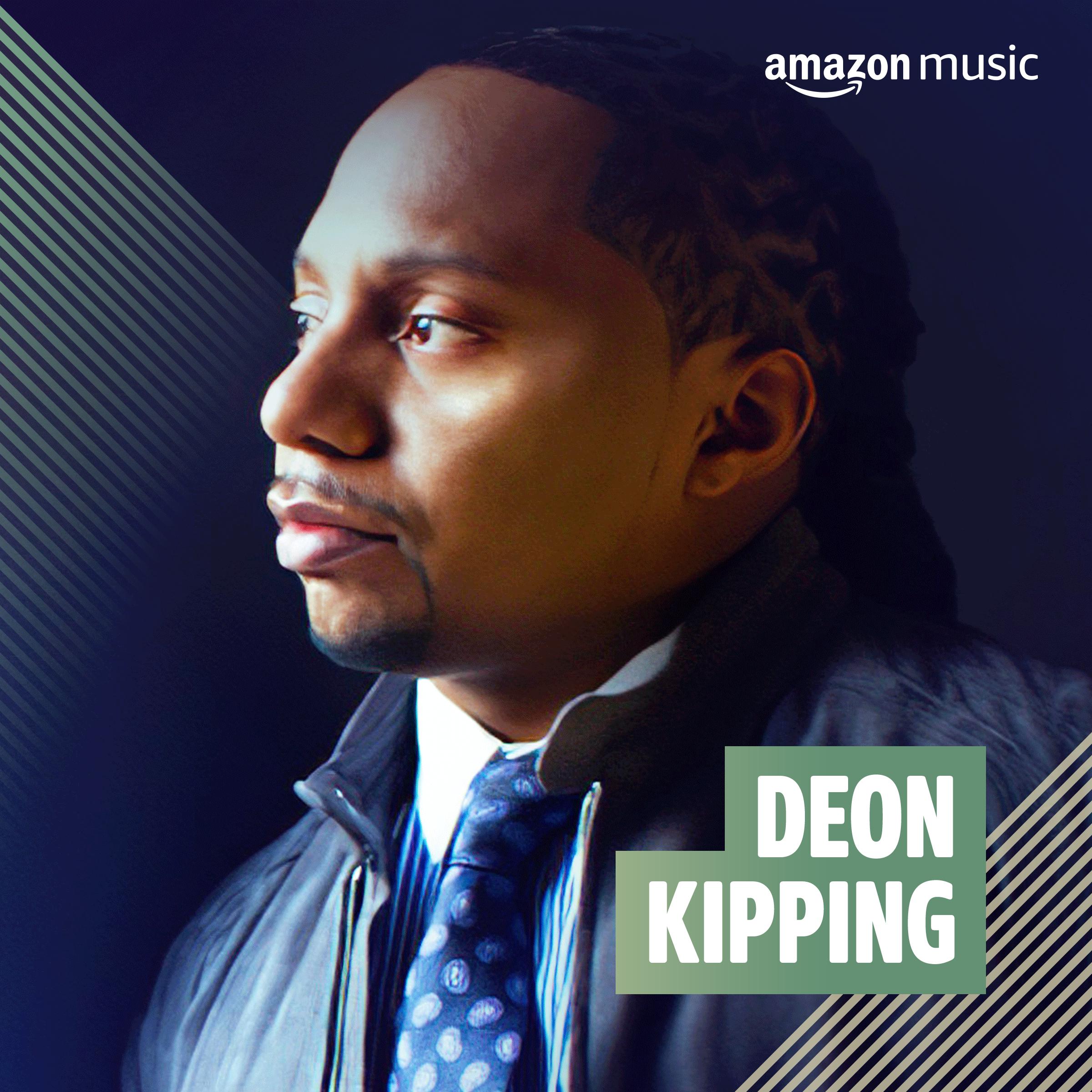 Deon Kipping on Amazon Music Unlimited