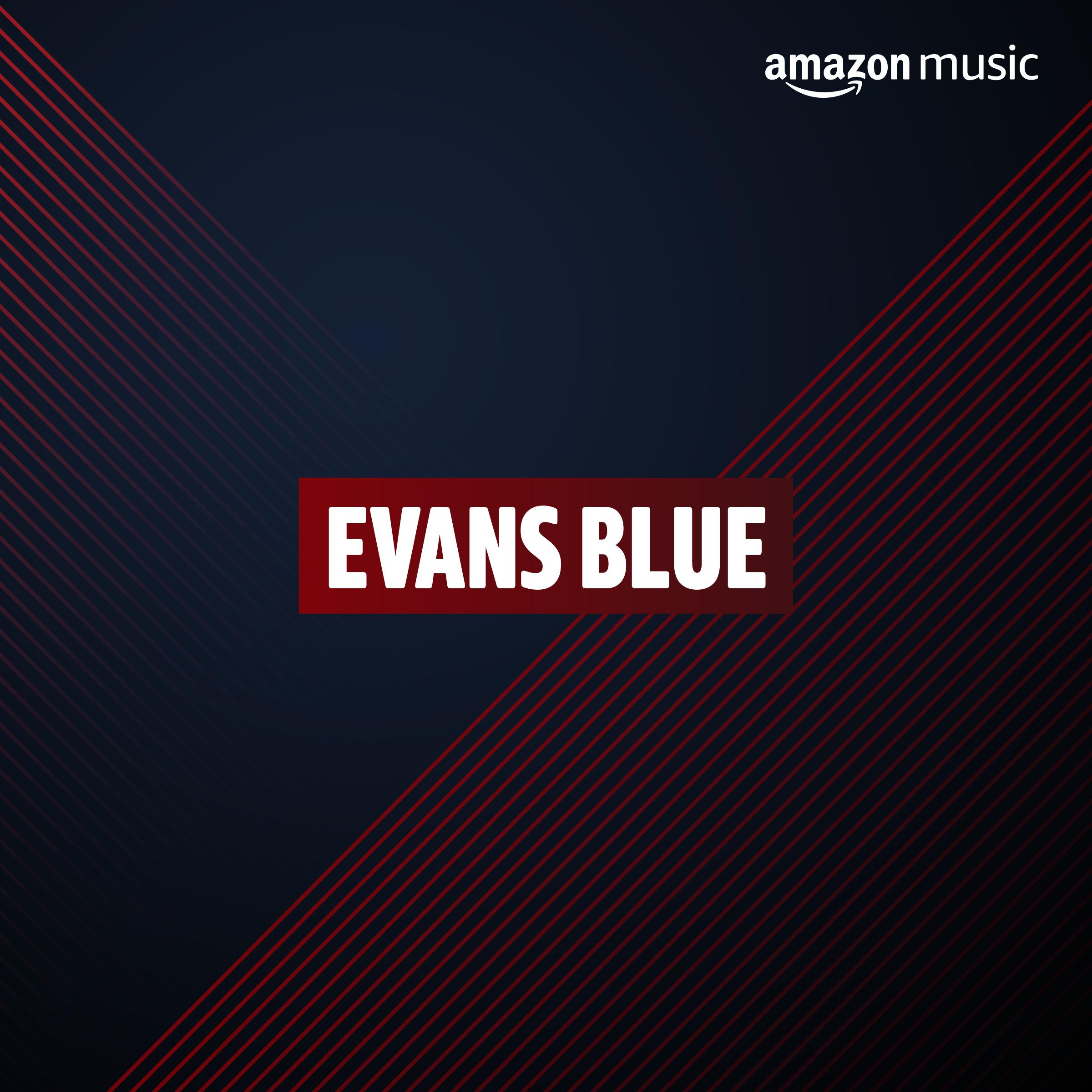 Evans Blue on Amazon Music