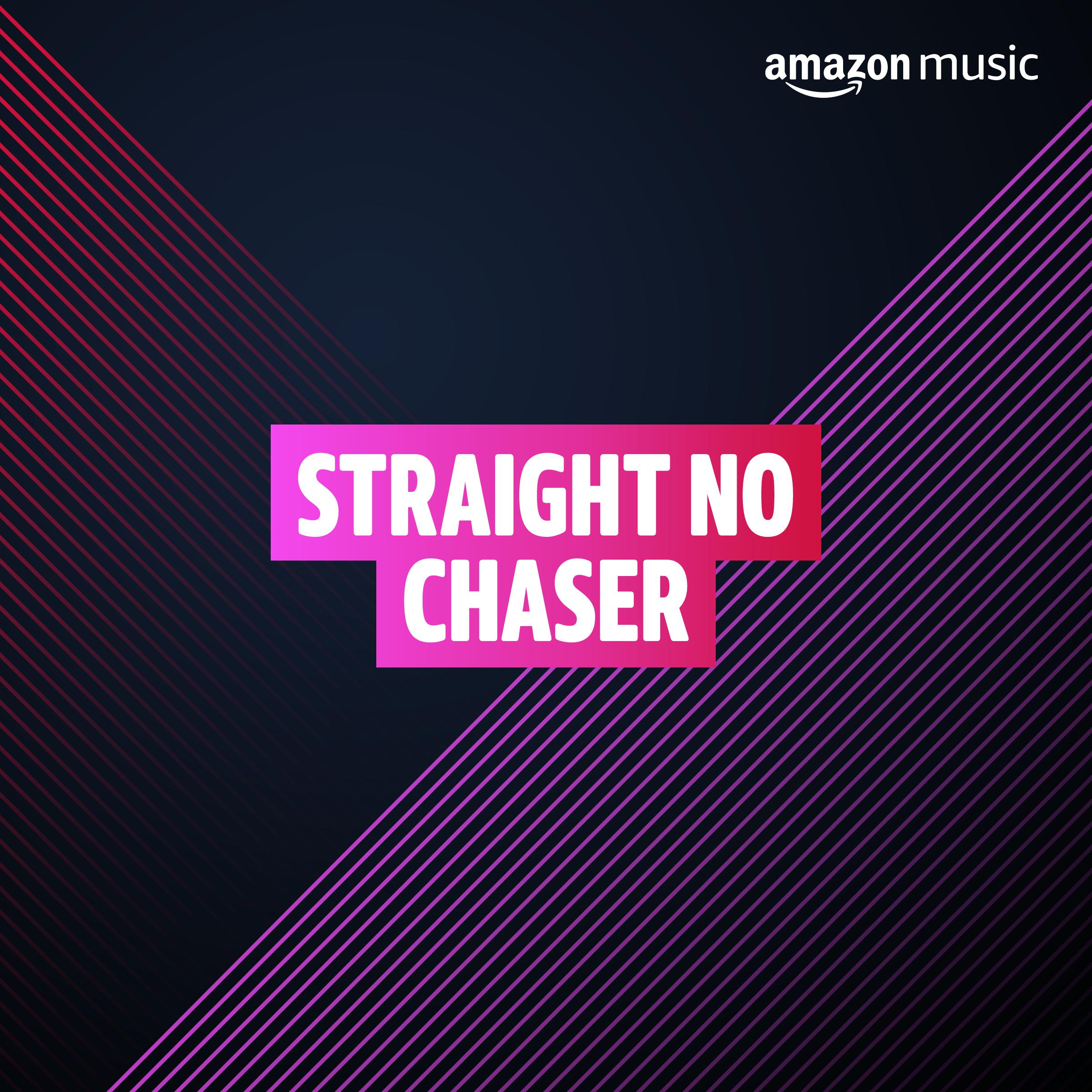Straight No Chaser on Amazon Music Unlimited