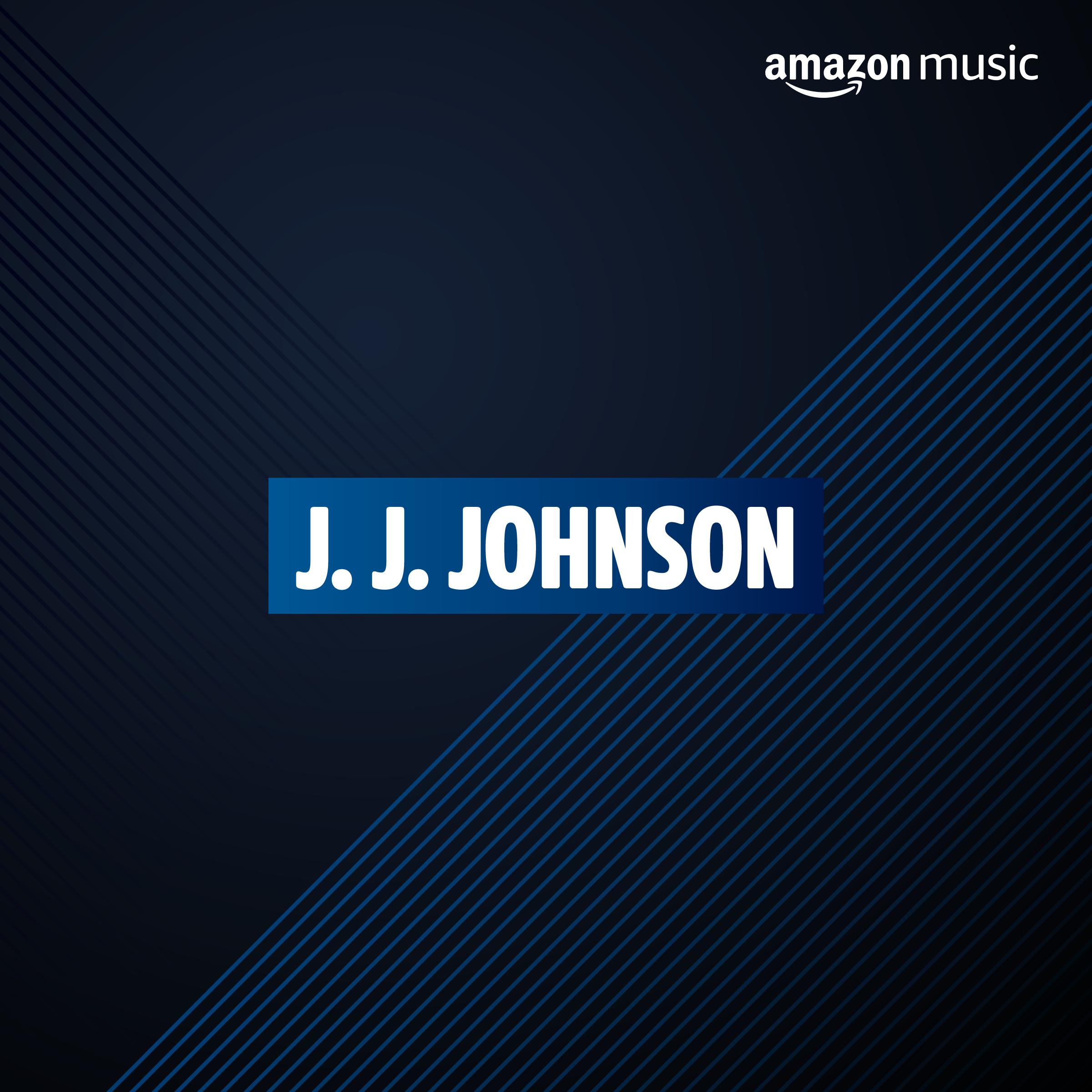 J. J. Johnson on Amazon Music