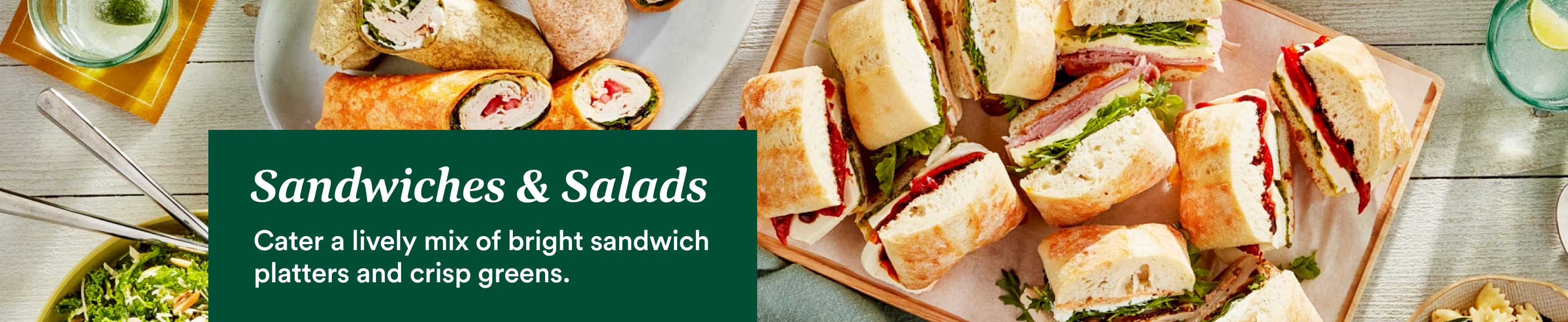 Sandwiches & Salads. Cater a lively mix of bright sandwich platters and ...