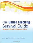 The Online Teaching Survival Guide: Simple and Practical Pedagogical Tips