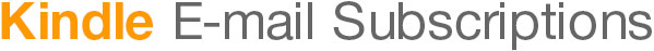 Kindle Email Subscriptions