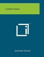 Cowboy Jimmy: Tousey, Sanford: 9781258097790: Amazon.com: Books