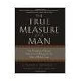 The True Measure of a Man: How Perceptions of Success, Achievement ...