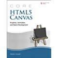 Core HTML5 Canvas: Graphics, Animation, and Game Development (Core Series): David Geary ...