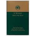 It Works How and Why: Twelve Steps and Twelve Traditions of Narcotics Anonymous: Narcotic ...