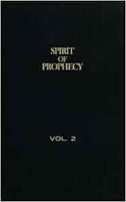 Spirit of Prophecy (Volume 2): Ellen G. White: 9780828024624: Amazon ...