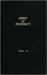 Spirit of Prophecy (Volume 4): 9780828024648: Amazon.com: Books