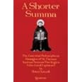 A Shorter Summa: The Essential Philosophical Passages of Saint Thomas Aquinas' Summa Theologica ...