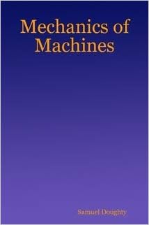Mechanics of Machines: Doughty, Samuel: 9781411663008: Amazon.com: Books