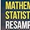 Mathematical Statistics with Resampling and R : Chihara, Laura M ...