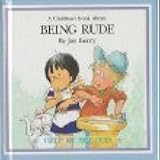 Being rude (A children's book about): Berry, Joy Wilt: 9781121823877 ...