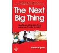 The Next Big Thing: Spotting and Forecasting Consumer Trends for Profit ...