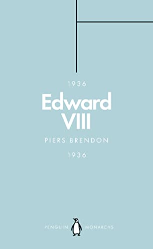 Edward VIII (Penguin Monarchs): Brendon, Piers: 9780141987354: Amazon ...