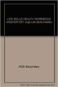 LIFE SKILLS HEALTH WORKBOOK ANSWER KEY (Ags Life Skills Health): AGS ...