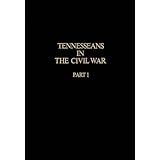Tennesseans in the Civil War: Part 2;A Military History of Confederate ...