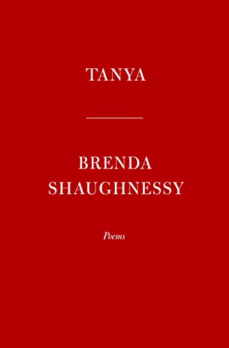 Tanya: Poems: Shaughnessy, Brenda: 9780593535936: Amazon.com: Books