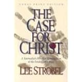 The Case for Christ: A Journalist's Personal Investigation of the ...