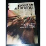 Lifestyle Evangelism: Learning to Open Your Life to Those Around You ...