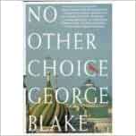 No Other Choice: An Autobiography: Blake, George: 9780671741556: Amazon ...
