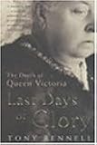 Amazon.com: Last Days of Glory: The Death of Queen Victoria ...