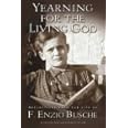 Yearning for the Living God: Reflections from the Life of F. Enzio ...