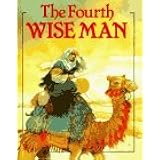 The Story of the Fourth Wise Man: van Dyke, Henry, Ellis-Behnke, Juliet ...