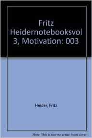 FRITZ HEIDER"NOTEBOOKS"VOL 3, MOTIVATION: 9780387912974: Medicine ...
