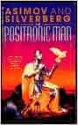 The Positronic Man: Isaac Asimov, Robert Silverberg: 9780553561210 ...
