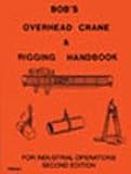 Bob's Overhead Crane & Rigging Handbook for Industrial Operations (4 ...