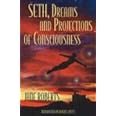 Seth Dreams and Projections Of Consciousness: Roberts, Jane ...