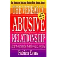 The Verbally Abusive Relationship: How to Recognize It and How to Respond: Evans, Patricia ...