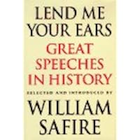 Lend Me Your Ears: Great Speeches in History: Safire, William ...