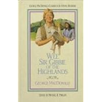 Wee Sir Gibbie of the Highlands (George Macdonald Classics for Young ...