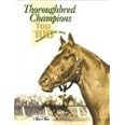 Thoroughbred Champions: Top 100 Racehorses of the 20th Century: Blood ...