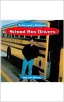 School Bus Drivers (Community Helpers): Dee Ready: 9780736884617 ...