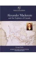 Sir Alexander Mackenzie, Scottish Explorer, Fur Trader, and Businessman ...