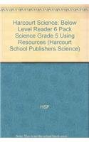 Harcourt Science: Below Level Reader 6 Pack Science Grade 5 Using ...