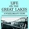 Life on the Great Lakes: A Wheelsman's Story (Great Lakes Books Series ...