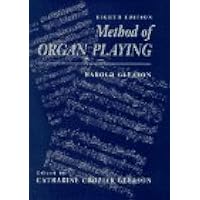 Method of Organ Playing (8th Edition): Harold Gleason, Catherine ...