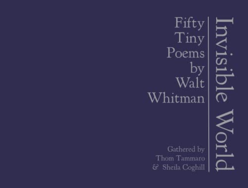 Invisible World: Fifty Tiny Poems by Walt Whitman: Whitman, Walt ...