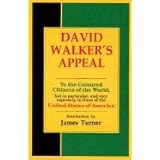 David Walker's Appeal: To the Coloured Citizens of the World, but In ...