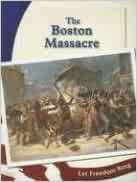 The Boston Massacre (The American Revolution): Ready, Dee ...