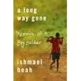 A Long Way Gone: Memoirs of a Boy Soldier: Beah, Ishmael: Amazon.com: Books