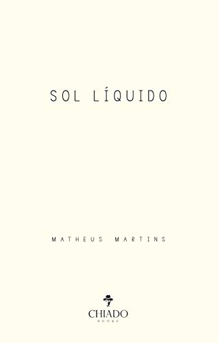 Sol líquido - eBook, Resumo, Ler Online e PDF - por Martins, Matheus